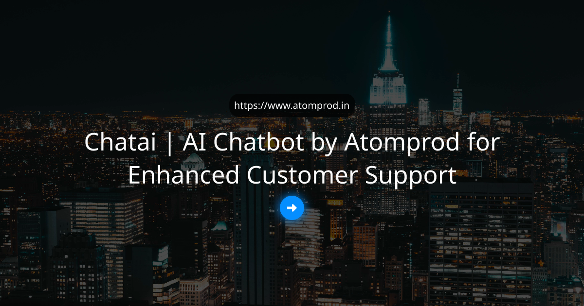 Chatai | AI Chatbot by Atomprod for Enhanced Customer Support